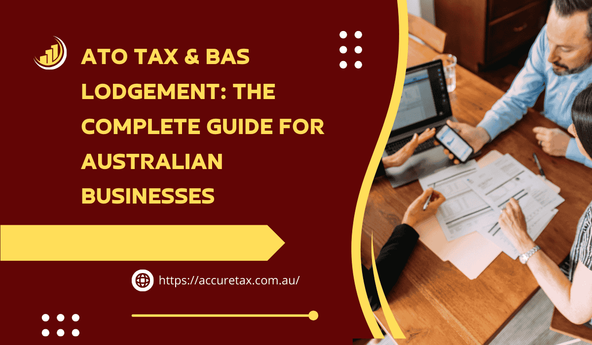 ATO Tax & BAS Lodgement: The Complete Guide for Australian Businesses ...